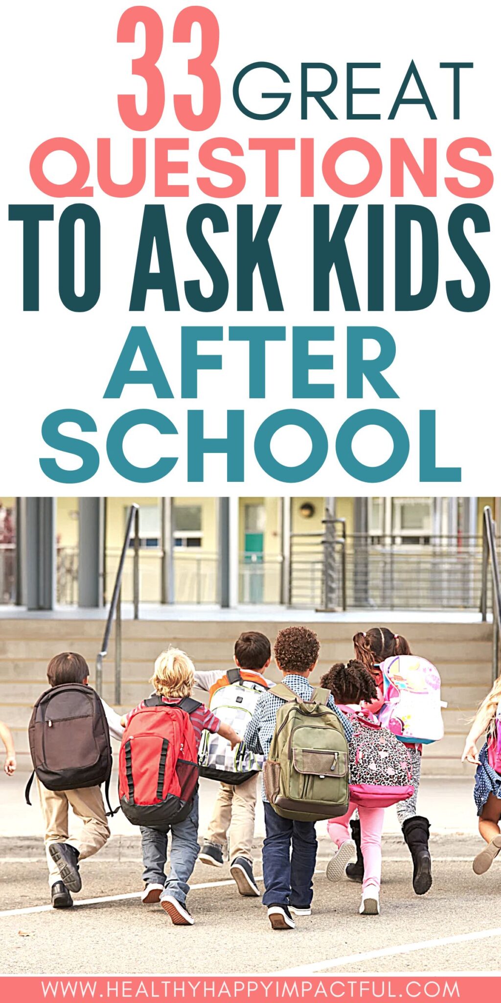 33 Impactful Questions To Ask Your Child After School
