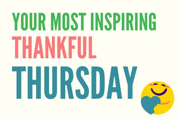 225 Inspiring Thankful Thursday Ideas That Make You Feel Amazing