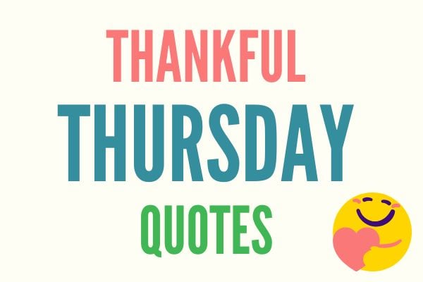 225 Inspiring Thankful Thursday Ideas That Make You Feel Amazing