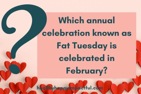 140 Fun February Trivia (Do You Know These Facts?) 2026